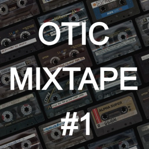 OTIC - Mix Tapes on Spotify & Tidal